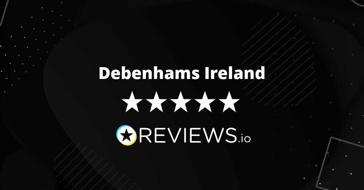 Debenhams Ireland Reviews - Read 1 Genuine Customer Reviews