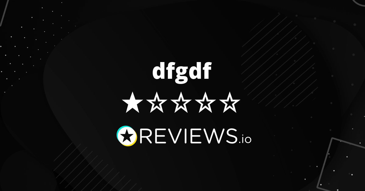 dfgdf Reviews - Read 1 Genuine Customer Reviews